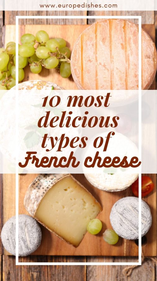 12 Best Types of French Cheese | Europe Dishes