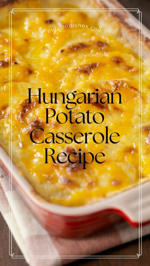 Hungarian Potato Casserole Recipe by a Local | Europed Dishes